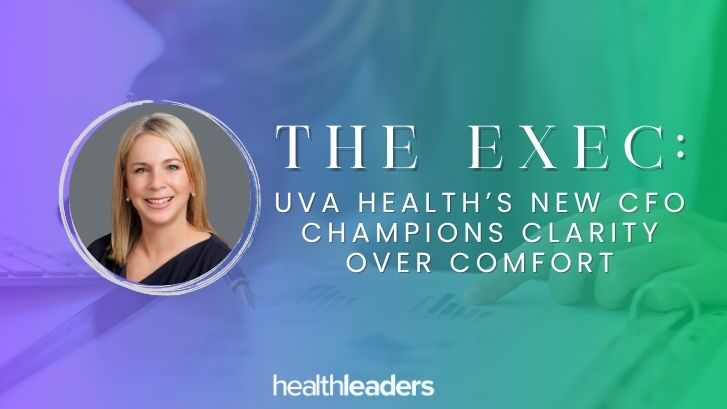 The Exec: UVA Health’s New CFO Champions Clarity Over Comfort ...