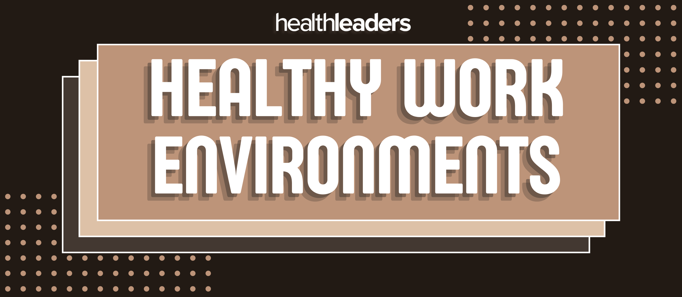 Infographic: What Are Healthy Work Environments? | HealthLeaders Media